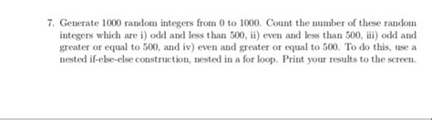 Solved 7 Generate 1000 Random Integers From 0 To 1000