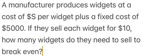Solved A Manufacturer Produces Widgets At A Cost Of S Per Widget Plus
