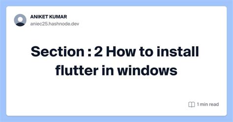 Aniket Kumar On Linkedin Section 2 How To Install Flutter In Windows
