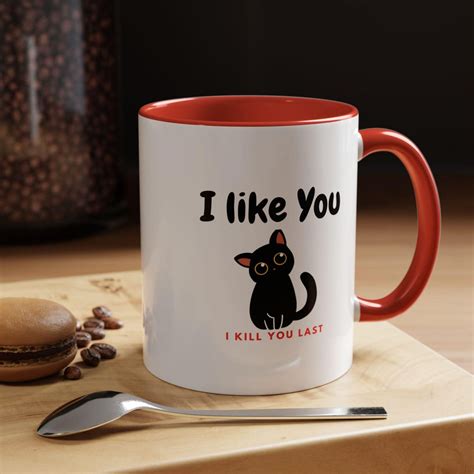 Funny Cat Mug I Like You I Kill You Last 15oz Coffee Cup Animal