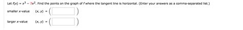 Solved Let F X X3 7x2 Find The Points On The Graph Of