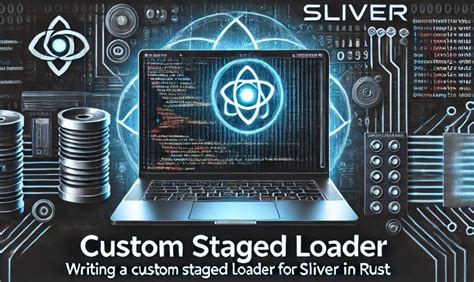 writing a custom staged sliver loader with rust r rust