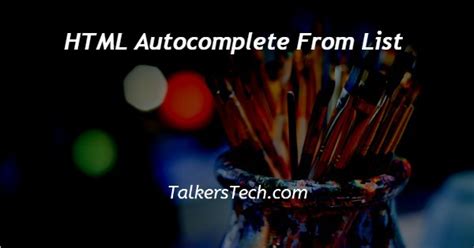 HTML Autocomplete From List