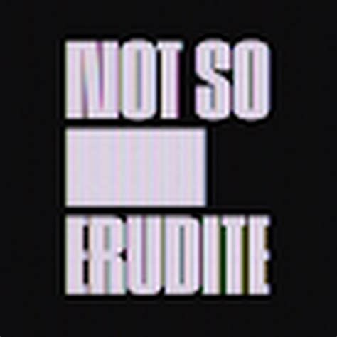 Notsoerudite Youtube