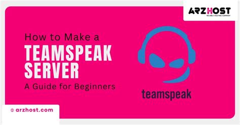 How To Make A TeamSpeak Server A Guide For Beginners