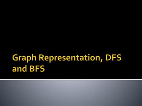 Graph Representation Dfs And Bfs Presentationpptx Computer
