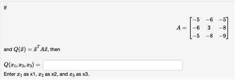 Solved A 565638589 And Q X XTAx Then Chegg Com