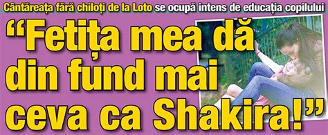 Cantareata Fara Chiloti De La Loto Fetita Mea Da Din Fund Mai Ceva Ca Shakira Ziarul National