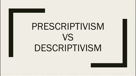 Prescriptivism Vs Descriptivism In 318 Youtube