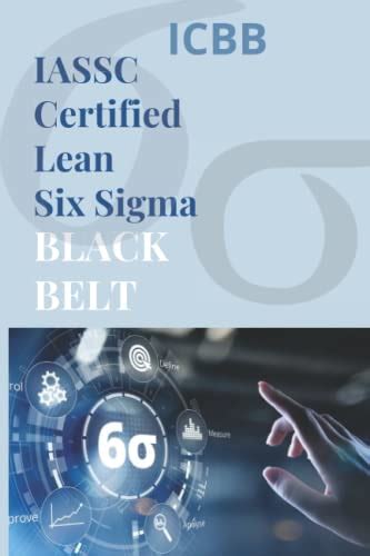 Iassc Certified Lean Six Sigma Black Belt Icbb Detailed Exam Practice Questions And Dumps For
