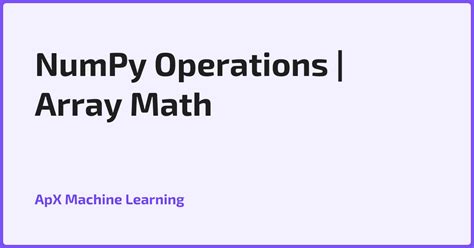 Numpy Operations Array Math And Logic