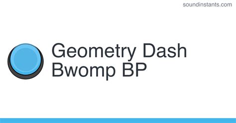 Meme Sound Geometry Dash Bwomp Bp Sound Instants