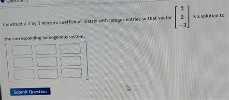 solved 2 2 is a solution to construct a 3 by 3 nonzero