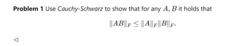 Solved Problem 1 Use Cauchy Schwarz To Show That For Any A B Chegg Com