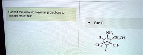 Solved Convert The Following Newman Projections To Skeletal Structures