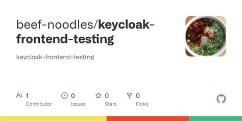 Github Beef Noodles Keycloak Frontend Testing Keycloak Frontend Testing