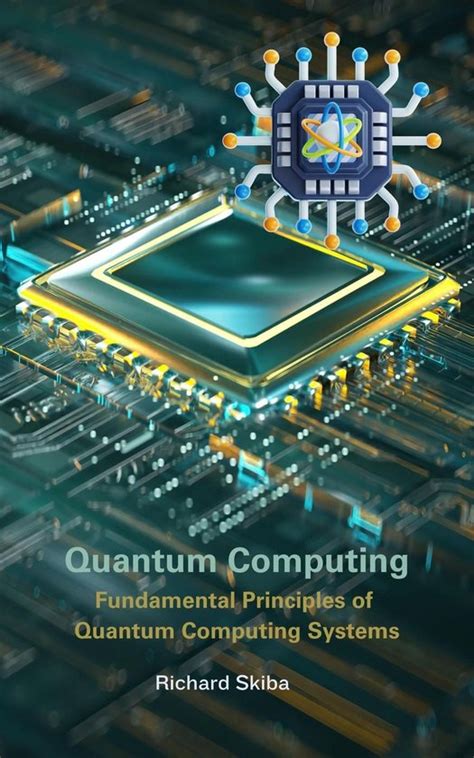 Quantum Computing Fundamental Principles Of Quantum Computing Systems Ebook Bol