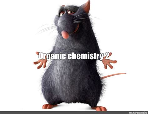 Meme Organic Chemistry 2 All Templates Meme