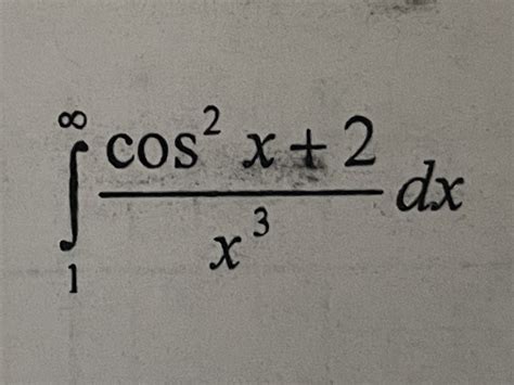 Solved Use The Comparison Theorem To Determine If The