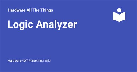 Logic Analyzer Hardware All The Things