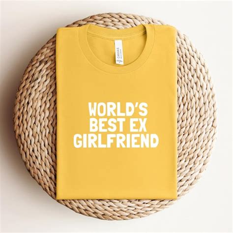 Worlds Best Ex Girlfriend Shirt Etsy
