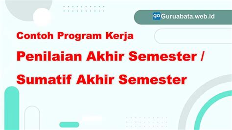 Contoh Program Kerja Penilaian Akhir Semestersumatif Akhir Semester