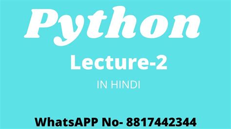 python lecture 2 in hindi whatsapp no 8817442344 youtube