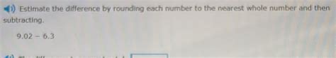 Solved Estimate The Difference By Rounding Each Number To The Nearest