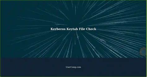 Checking Kerberos Access Keytab File A Tech Support Guide