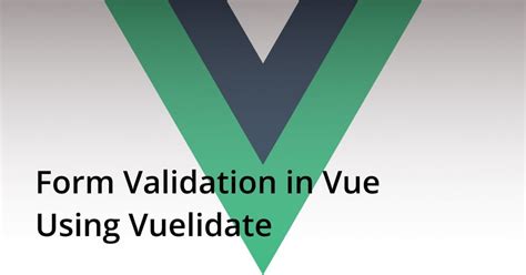 Form Validation In Vue Using Vuelidate Rvuejs