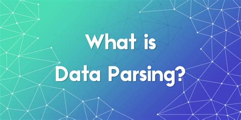 What Is Data Parsing Top Tools And Techniques Explained