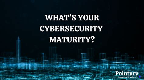 Whats Your Cybersecurity Maturity