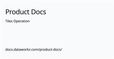 Tiles Operation Dataworkz Product Docs