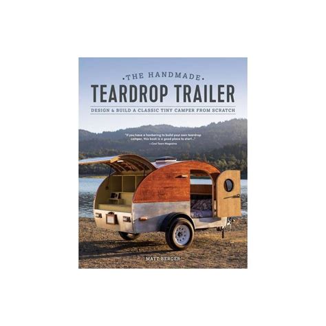 The Handmade Teardrop Trailer 2nd Edition By Matt Berger Paperback
