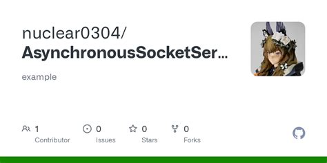 GitHub Nuclear AsynchronousSocketServer Example