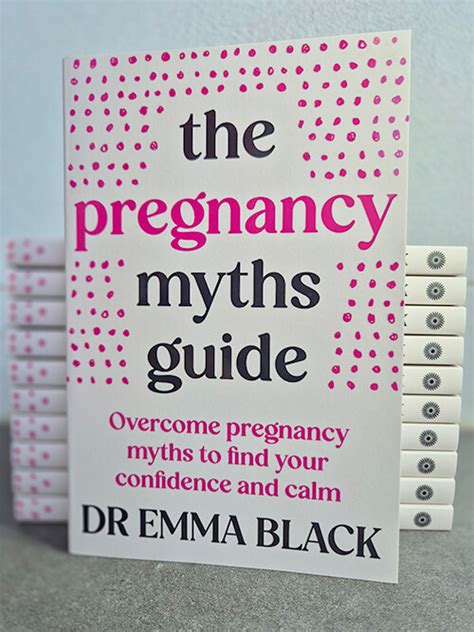 The Pregnancy Myths Guide By Dr Emma Black