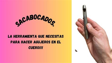 Los Sacabocados La Herramienta Fundamental Youtube