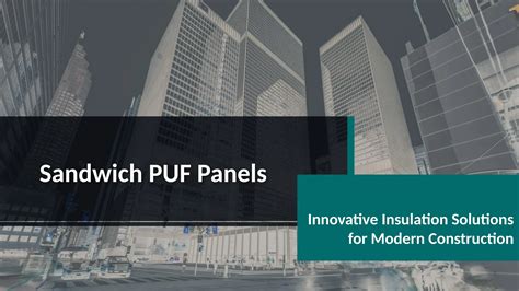 Comprehensive Guide To Sandwich Puf Panels For Superior Insulation Pptx Indoor Environmental