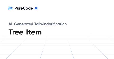 Build Great Tailwindotification Tree Item Components Faster Using Ai Tools
