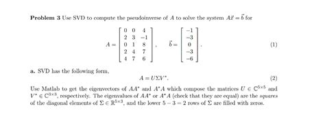 Solved Problem Use SVD To Compute The Pseudoinverse Of A Chegg
