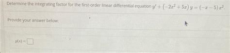 Solved Determine The Integrating Factor For The First Order Chegg