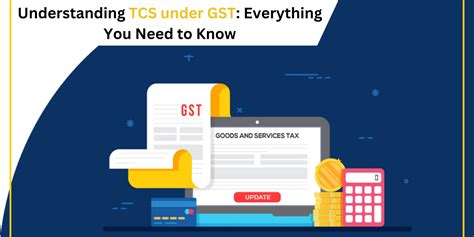 TCS Under GST Everything You Need To Know About TCS