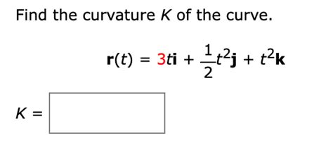Solved Find The Curvature K ﻿of The