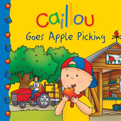 Caillou Goes Apple Picking Sevigny Eric Patenaude Danielle Amazon
