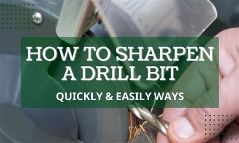 How To Sharpen A Drill Bit Quickly Easily Ways