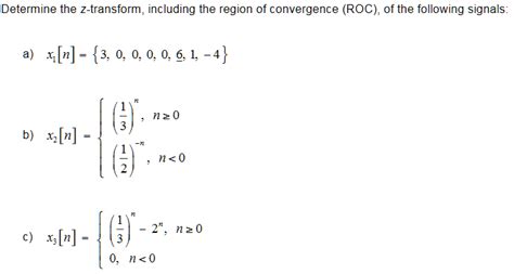 Solved Determine The Z Transform Including The Region Of Chegg Com