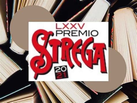 Premio Strega 2021 Una Edizione Tutta Al Femminile