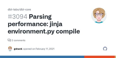 Parsing Performance Jinja Environment Py Compile Issue Dbt Labs Dbt Core Github