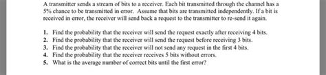 Solved A Transmitter Sends A Stream Of Bits To A Receiver