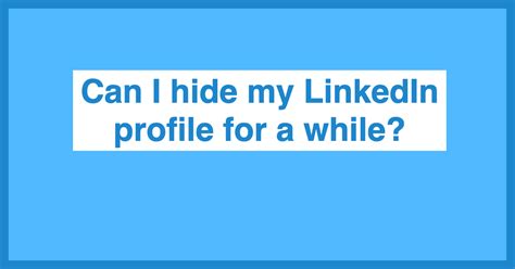 Can I Hide My Linkedin Profile Anyleads